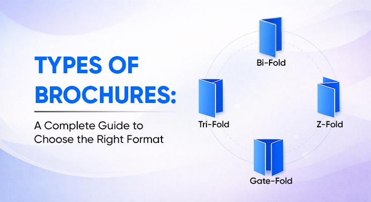 Types of Brochures: Choose the Right Format for Your Needs